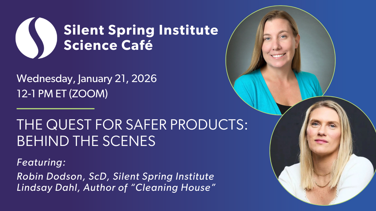 Science Café: The Quest for Safer Products | Silent Spring Institute